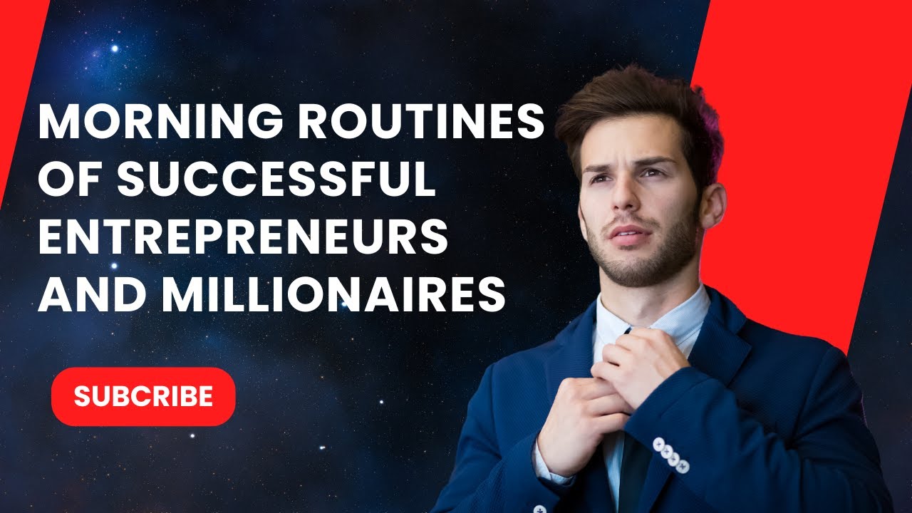 Morning Routines of Successful Entrepreneurs and Millionaires - YouTube