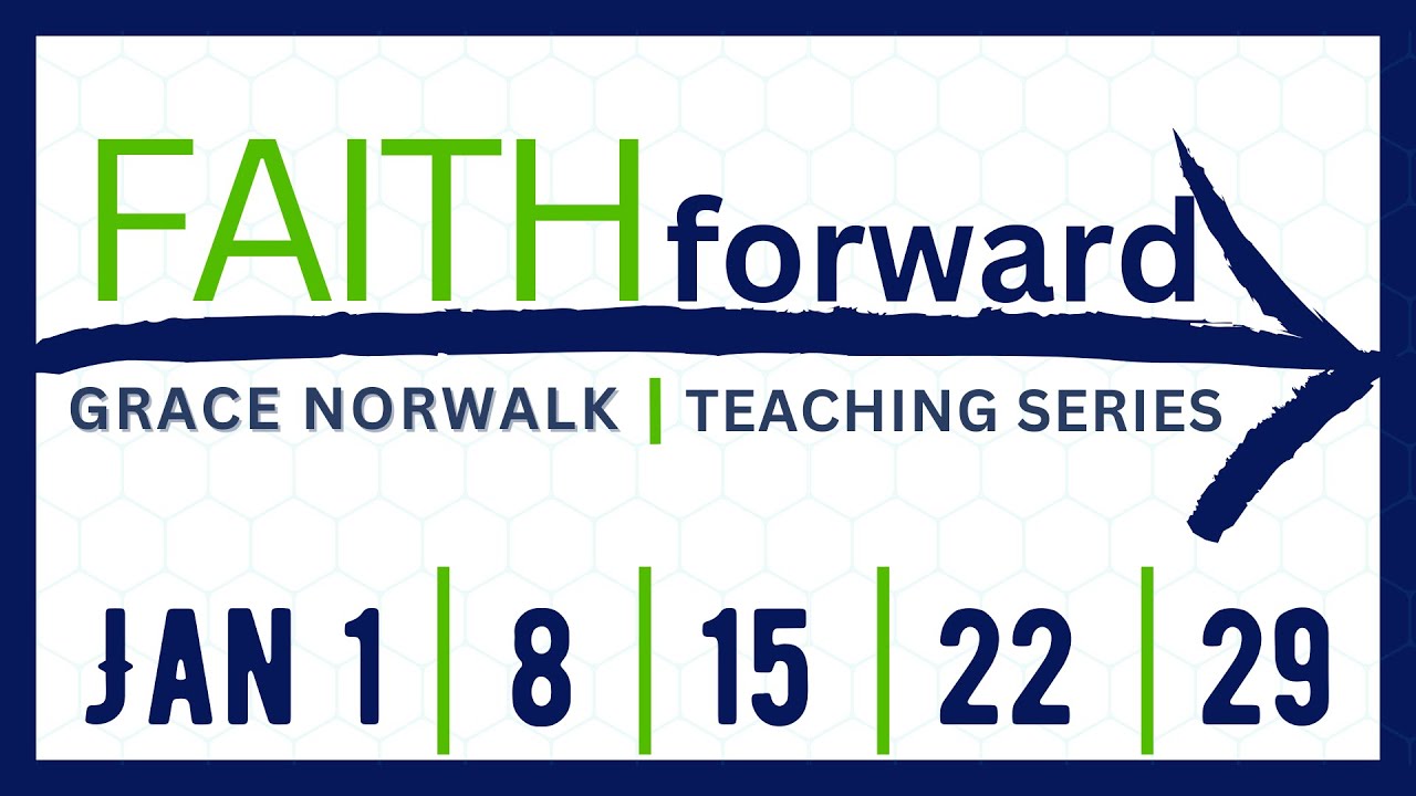 FAITH Forward Series - Week 1 | Grace Norwalk (1.1.23) | Pastor Oscar ...
