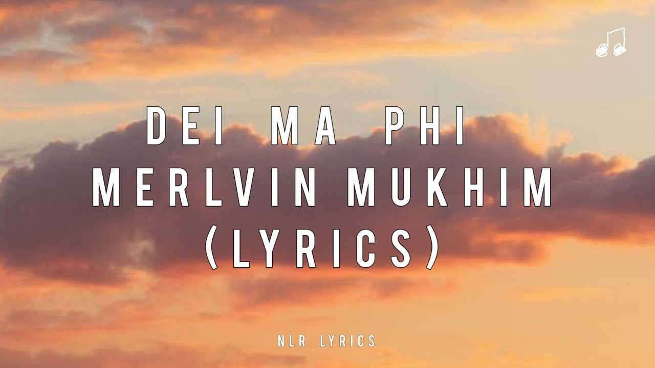 DEI MA PHI (lyrics) || MERLVIN MUKHIM - YouTube