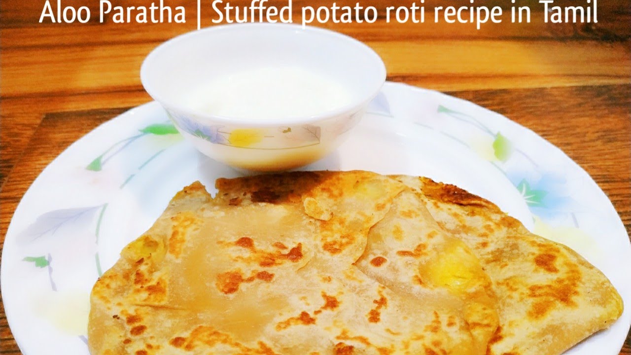 Yummy Aloo Paratha | Stuffed Potato Roti recipe in Tamil | aloo paratha ...