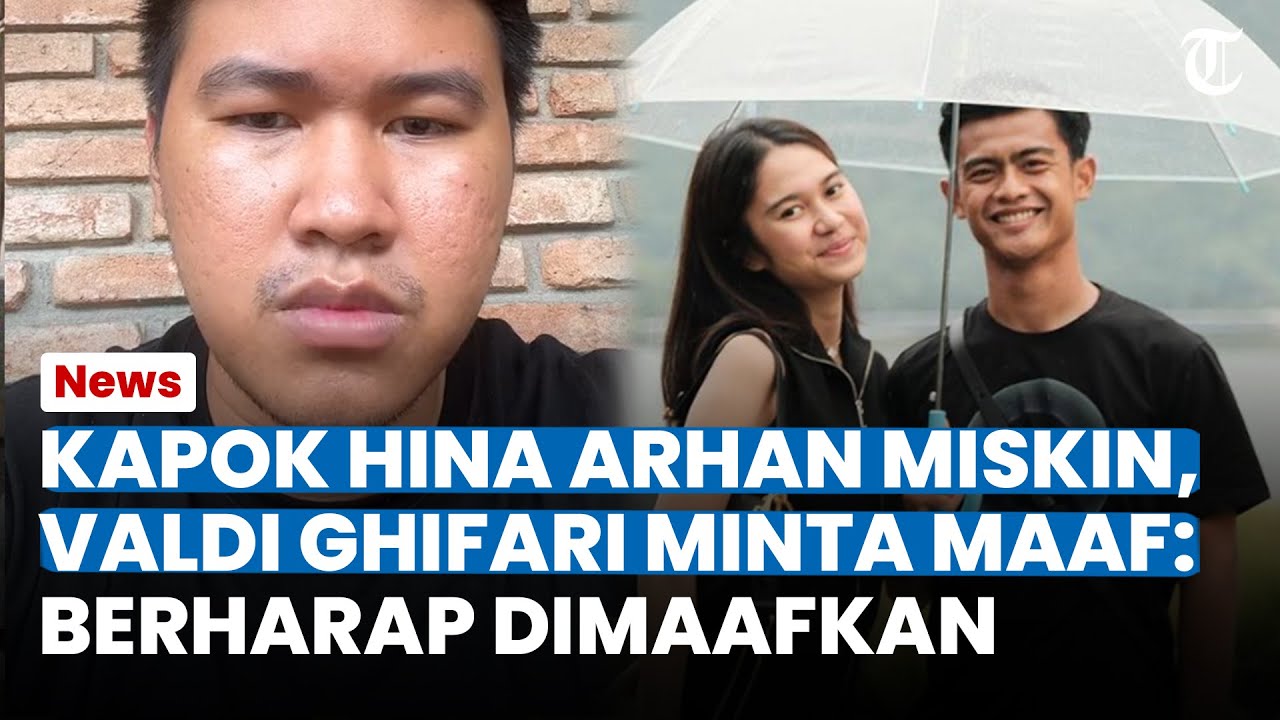 KAPOK HINA MISKIN! Valdi Ghifari Klarifikasi dan Minta Maaf ke Arhan ...
