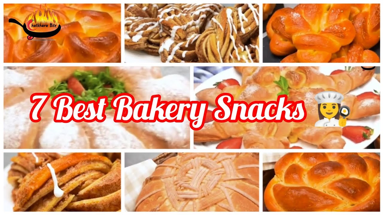 7 Best Bakery Snacks 👩‍🍳 by @chatkharabite - YouTube