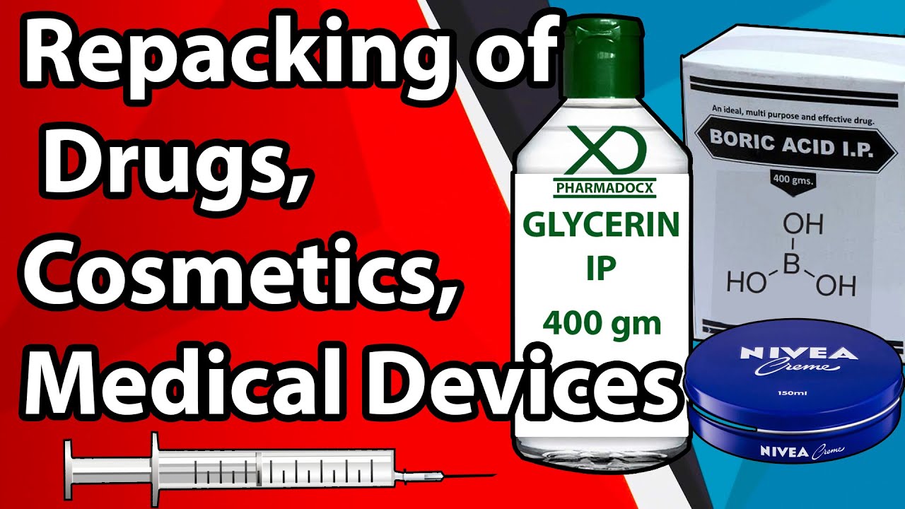 Repacking of Drugs, Cosmetics, Medical Devices, Ayurvedic Medicine ...