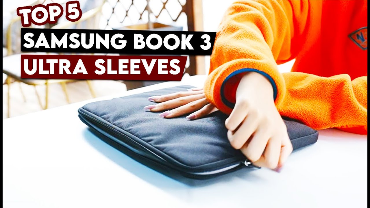 Top 5 Best Samsung Book 3 Ultra Sleeves!🔥🔥🔥 Best Laptop Sleeves! - YouTube