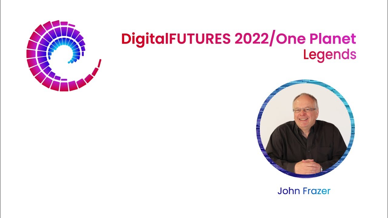 DigitalFUTURES / Legends : John Frazer - YouTube