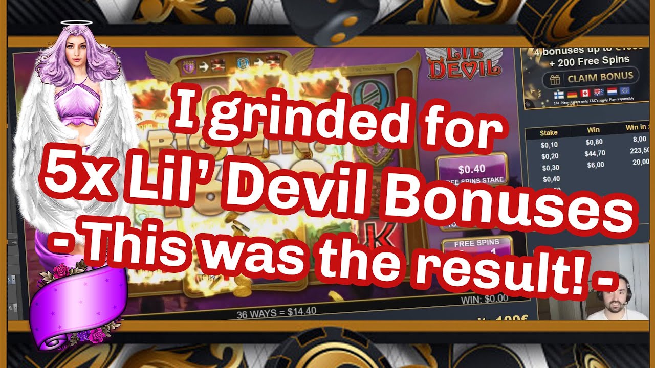 I grinded for 5 x Lil'Devil slot SUPER BONUSES for the big wins - this ...