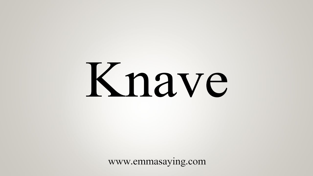 How To Say Knave - YouTube