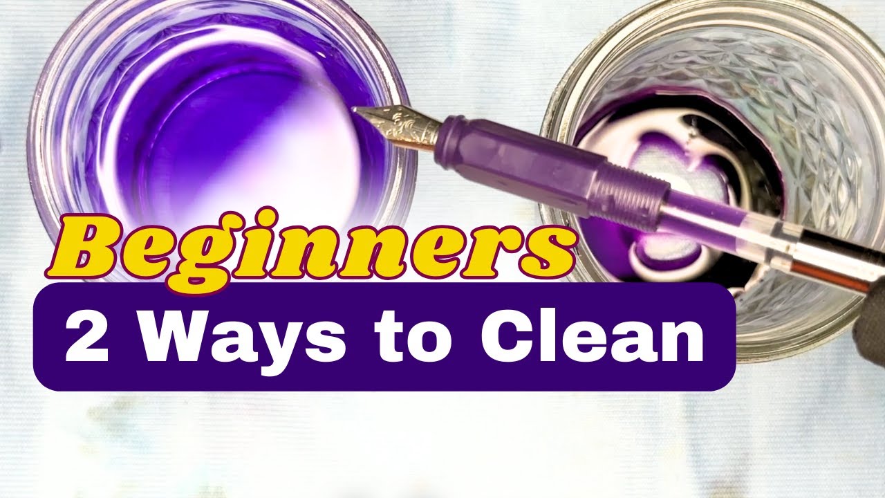 2 Ways to clean your Fountain Pens for Beginners - YouTube