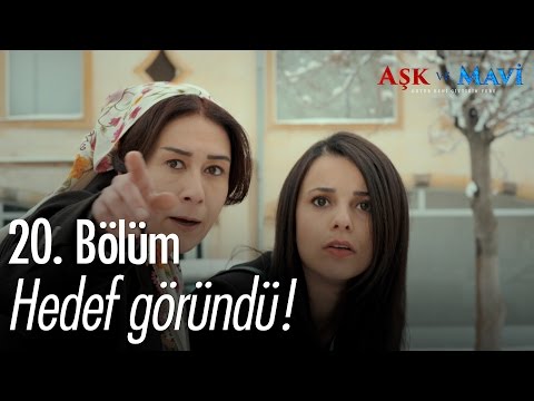 Hedef göründü! - Aşk ve Mavi 20. Bölüm - atv