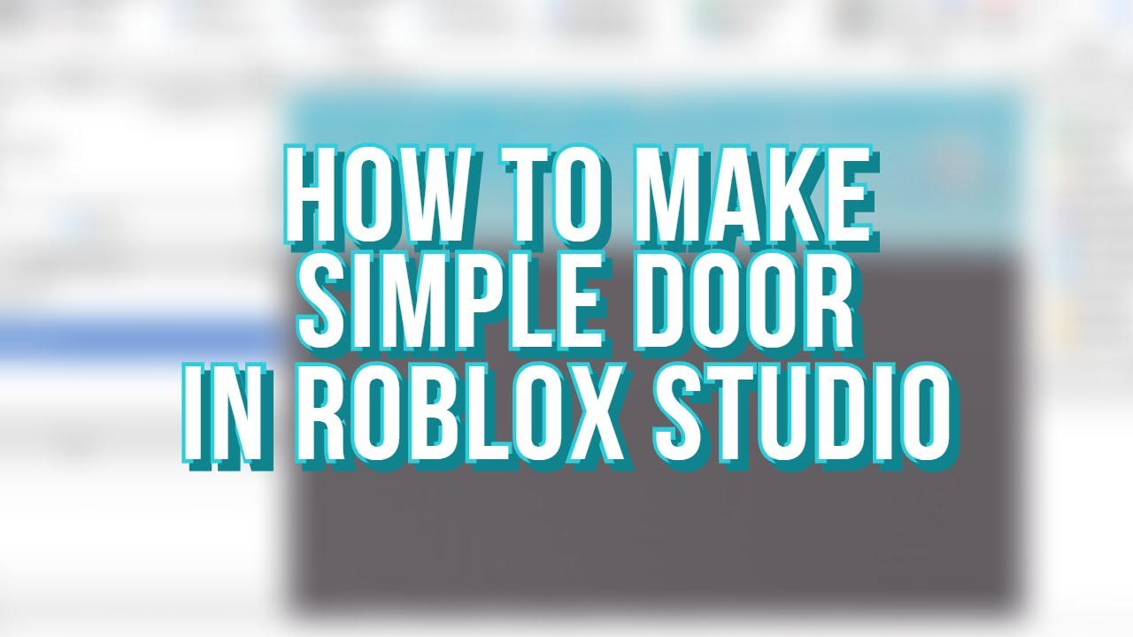 HOW TO MAKE SIMPLE DOOR IN ROBLOX STUDIO [2020] - YouTube