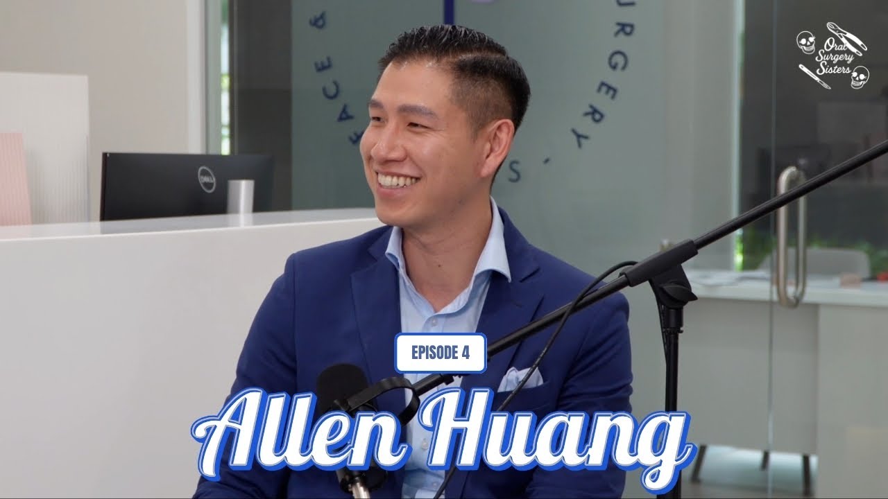 Oral Surgery Sisters Podcast EP4: Allen Huang - YouTube