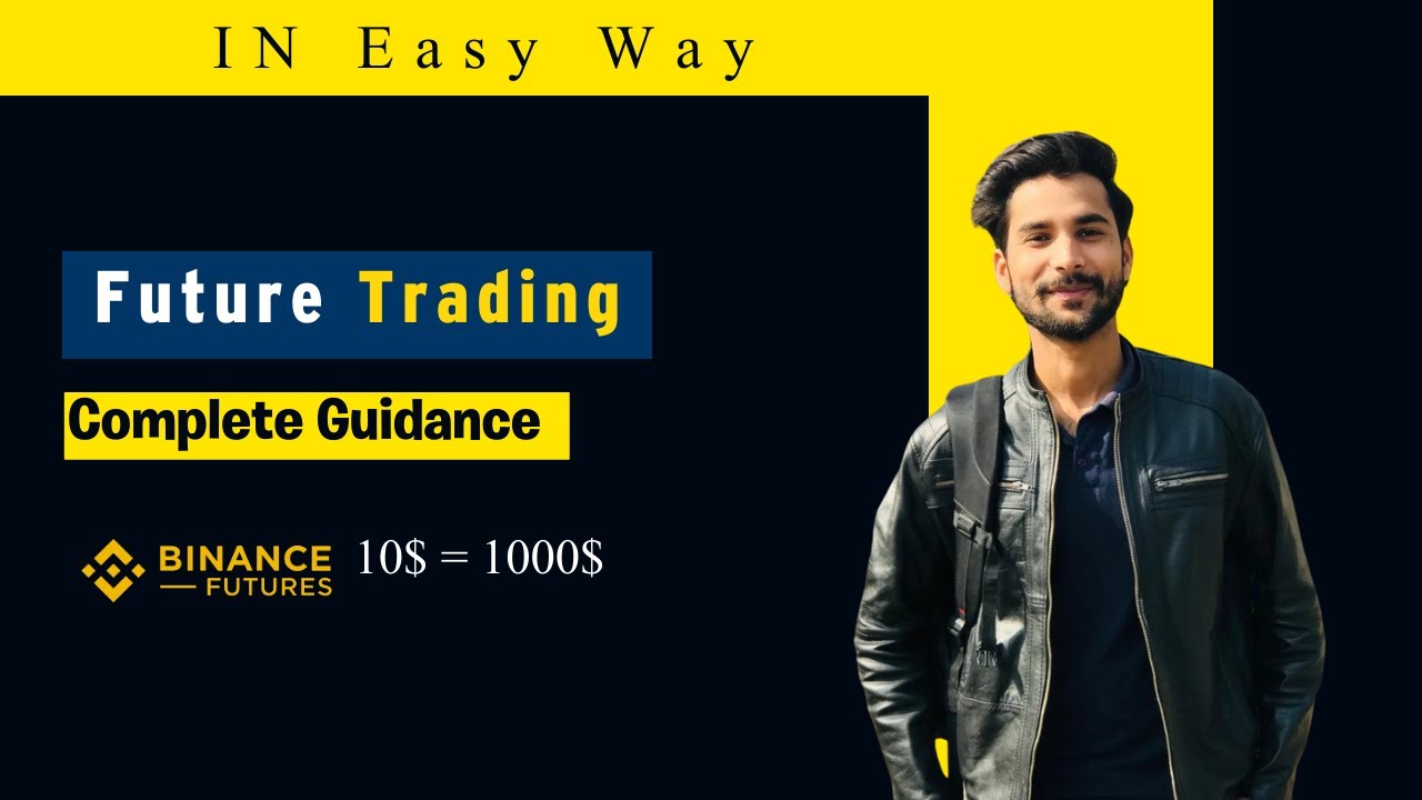 Binance Future Trading Complete Guide For Beginners Youtube
