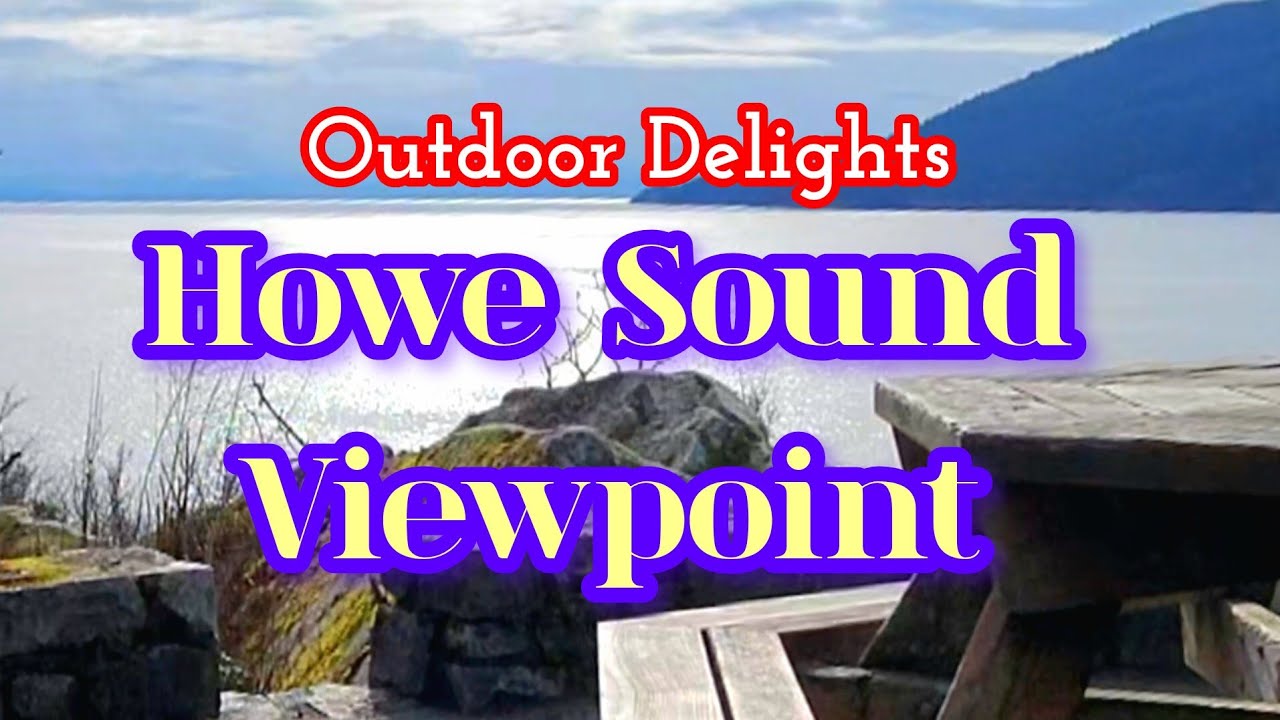 Wandering BBeF is live! OUTDOOR Delights : Howe Sound Viewpoint - YouTube