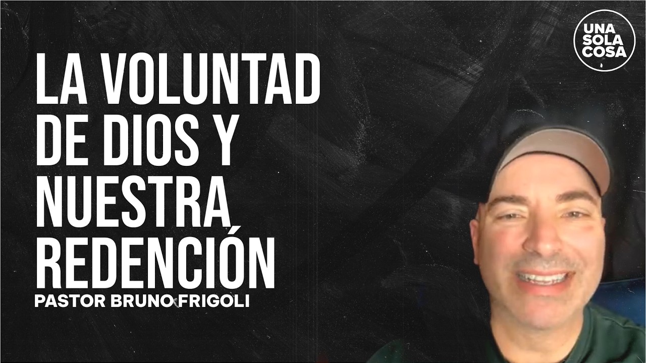 LA VOLUNTAD DE DIOS Y NUESTRA REDENCIÓN | Pr. Bruno Frigoli | Programa ...