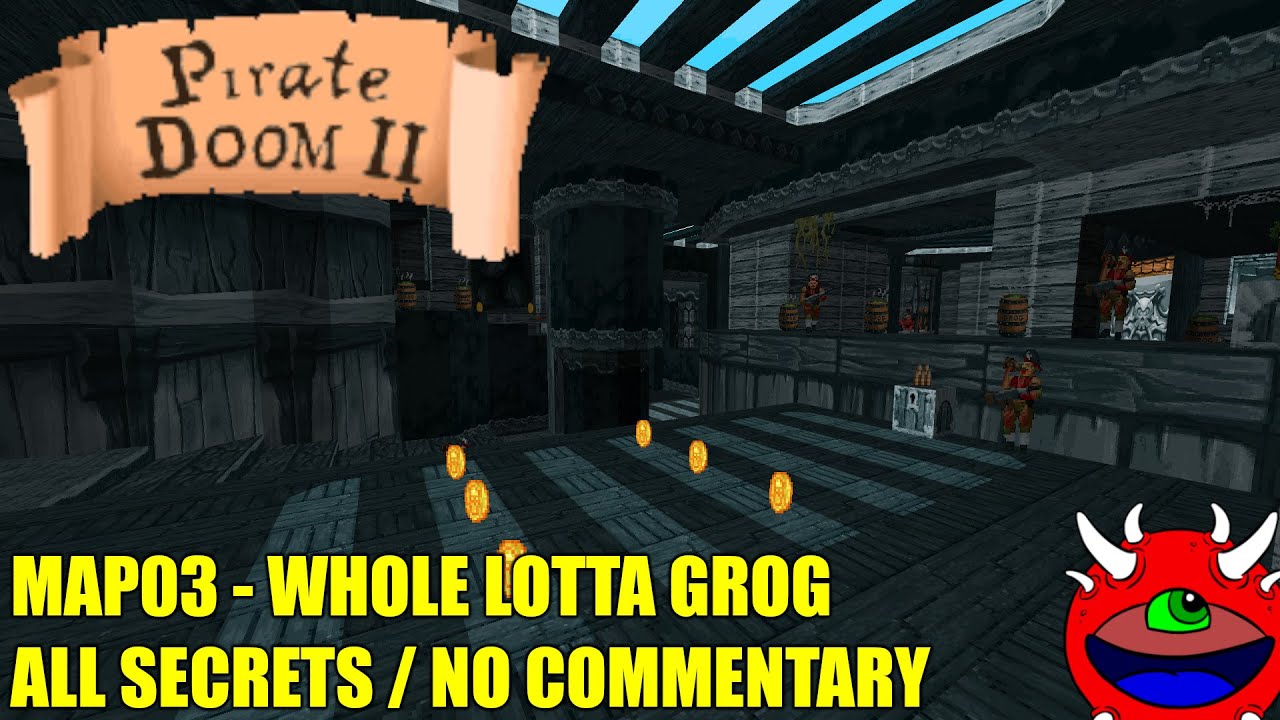 Pirate Doom 2 - MAP03 Whole Lotta Grog - All Secrets No Commentary ...