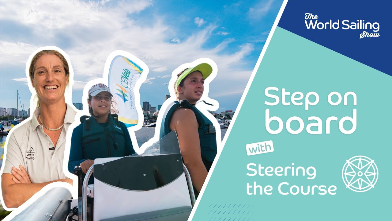 Step on board with Steering the Course | World Sailing Show - YouTube