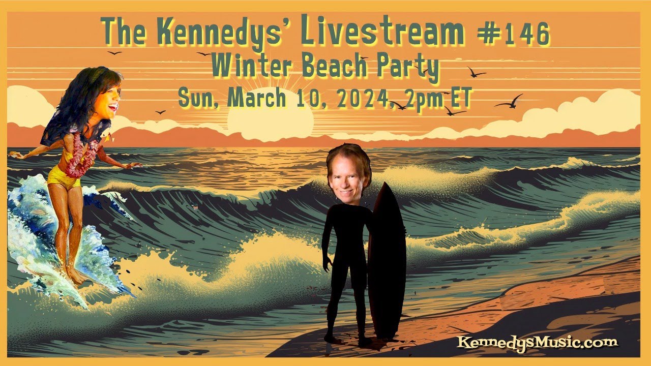 The Kennedys' Winter Beach Party 2024, Sun March 10, 2pm EST - YouTube