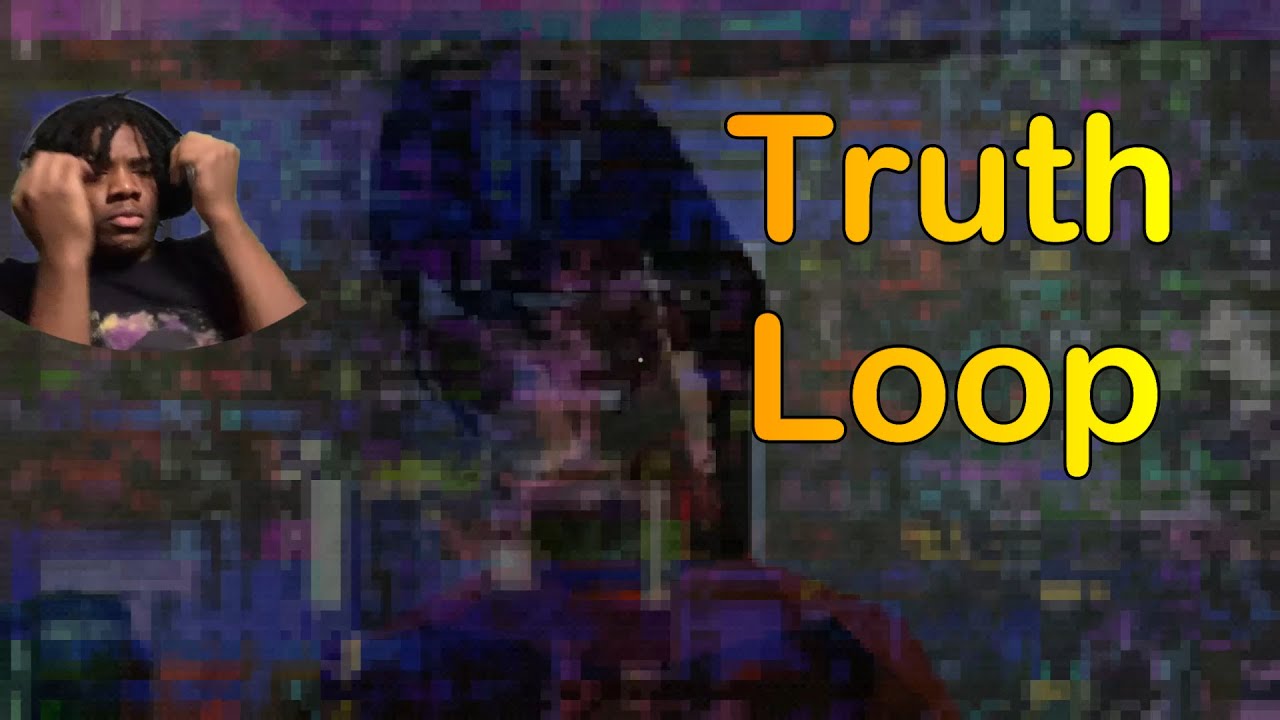 Truth Loop - YouTube