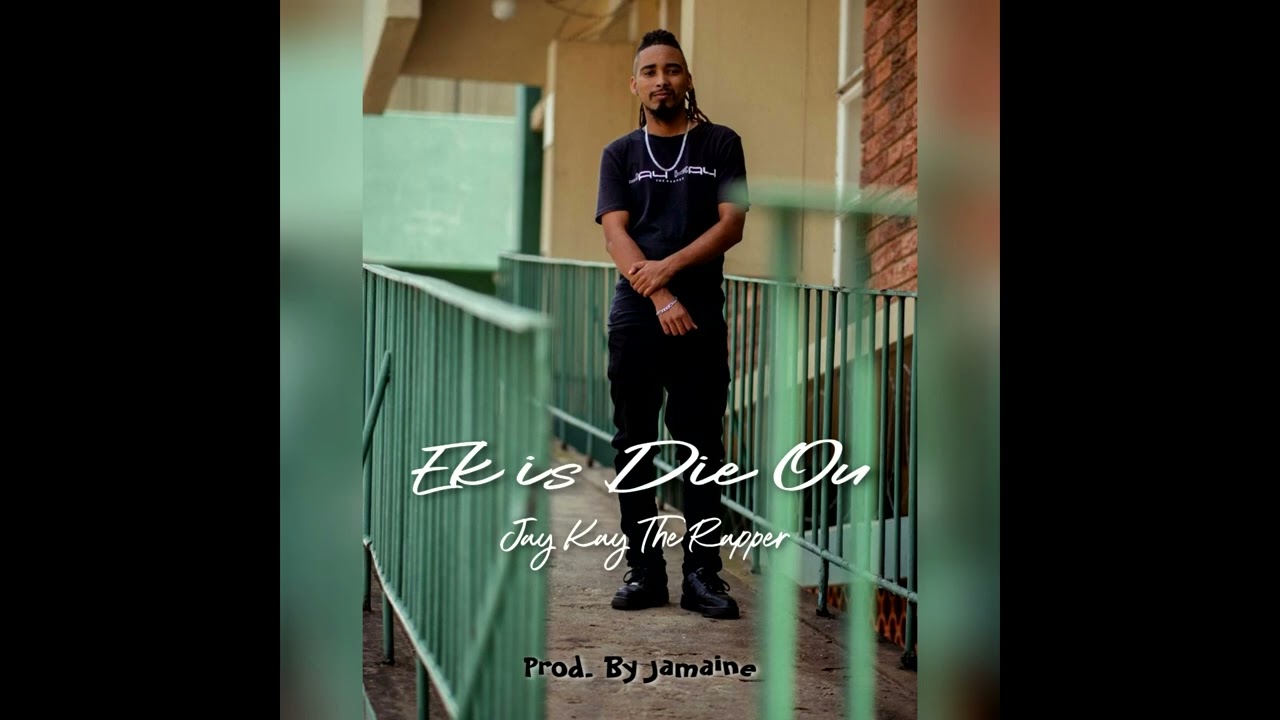 Jay Kay The Rapper - Ek Is Die Ou - YouTube