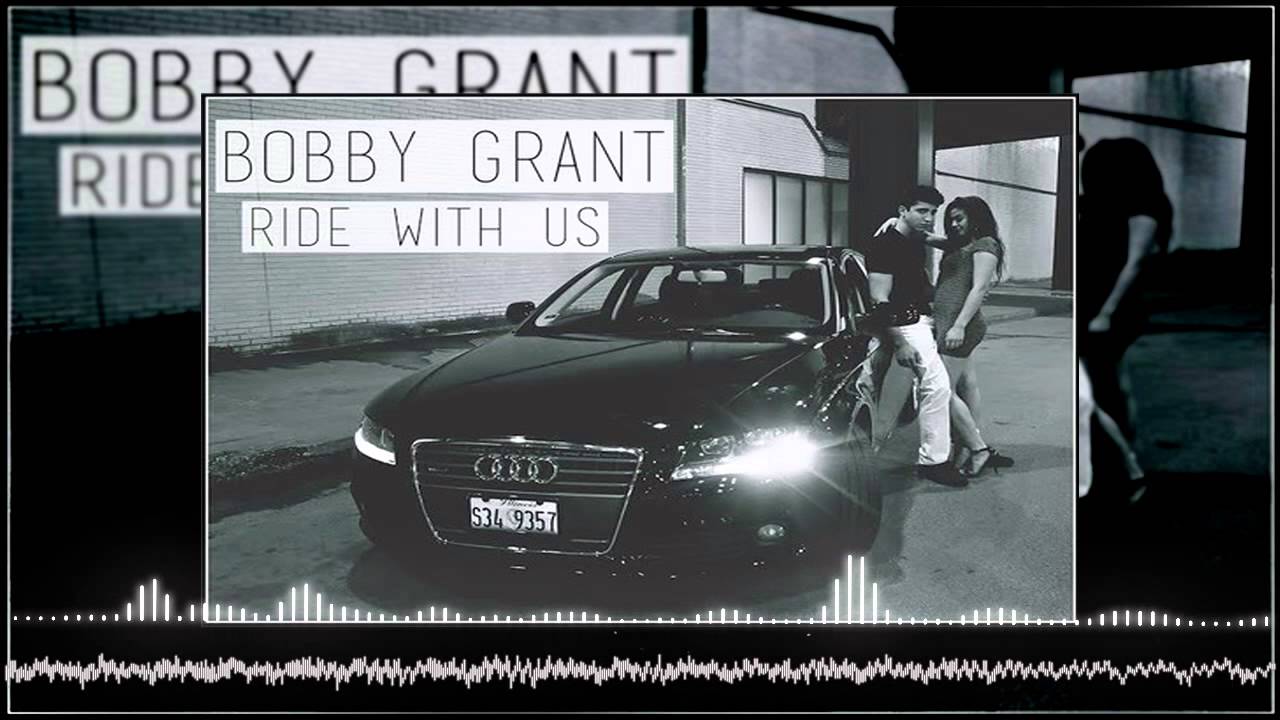 Ride With Us | Bobby Grant - YouTube