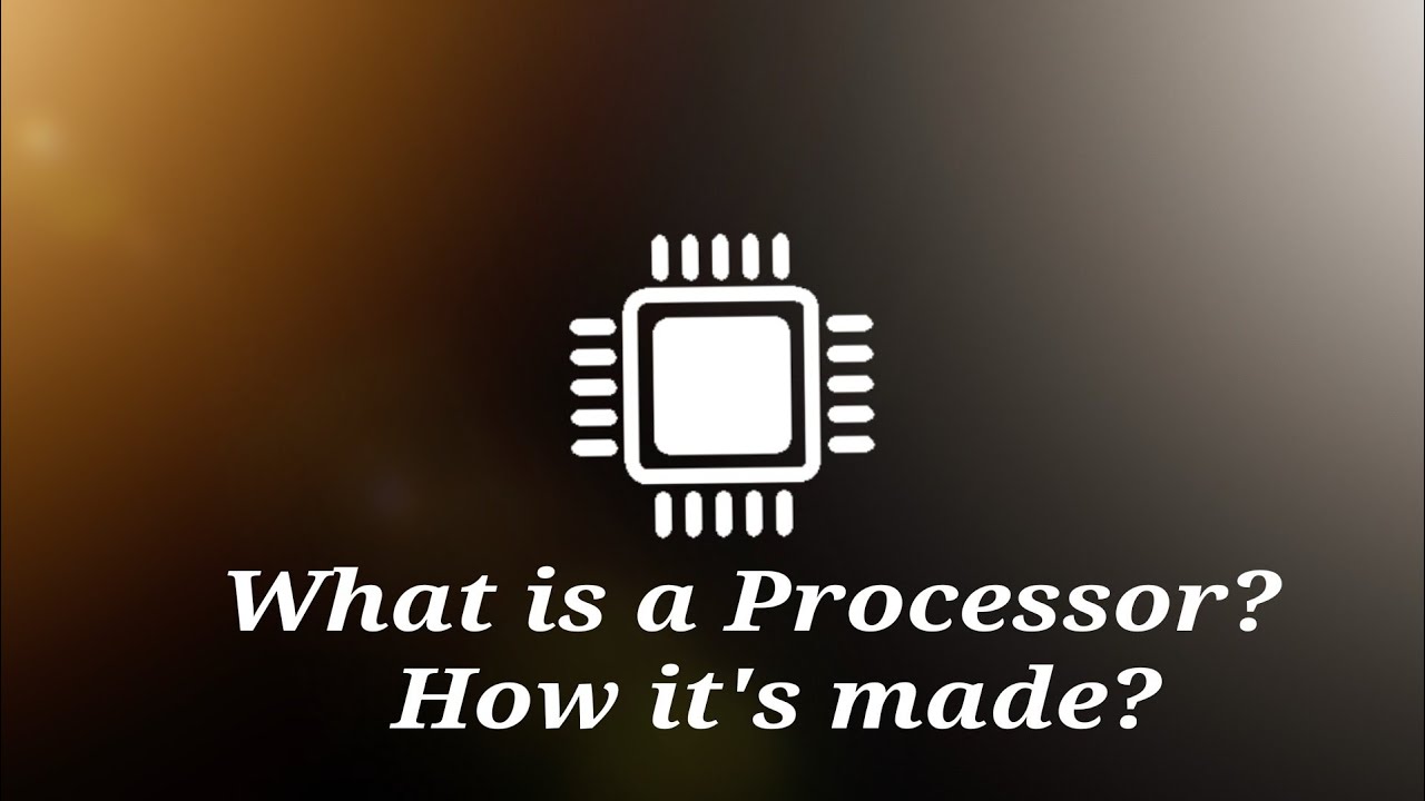 What is a Processor ? || How it's manufactured? 🔥🔥|| 2020 - YouTube