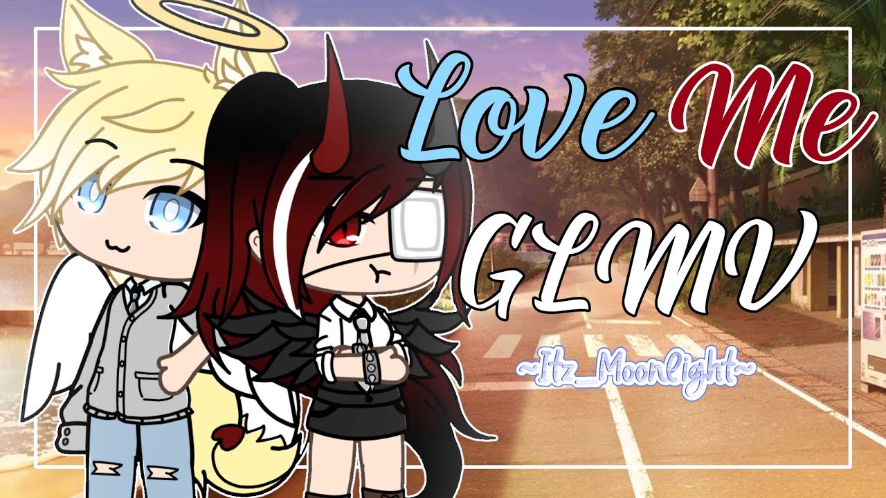 Love me GLMV //Gacha Life// (New OC’s!) - YouTube