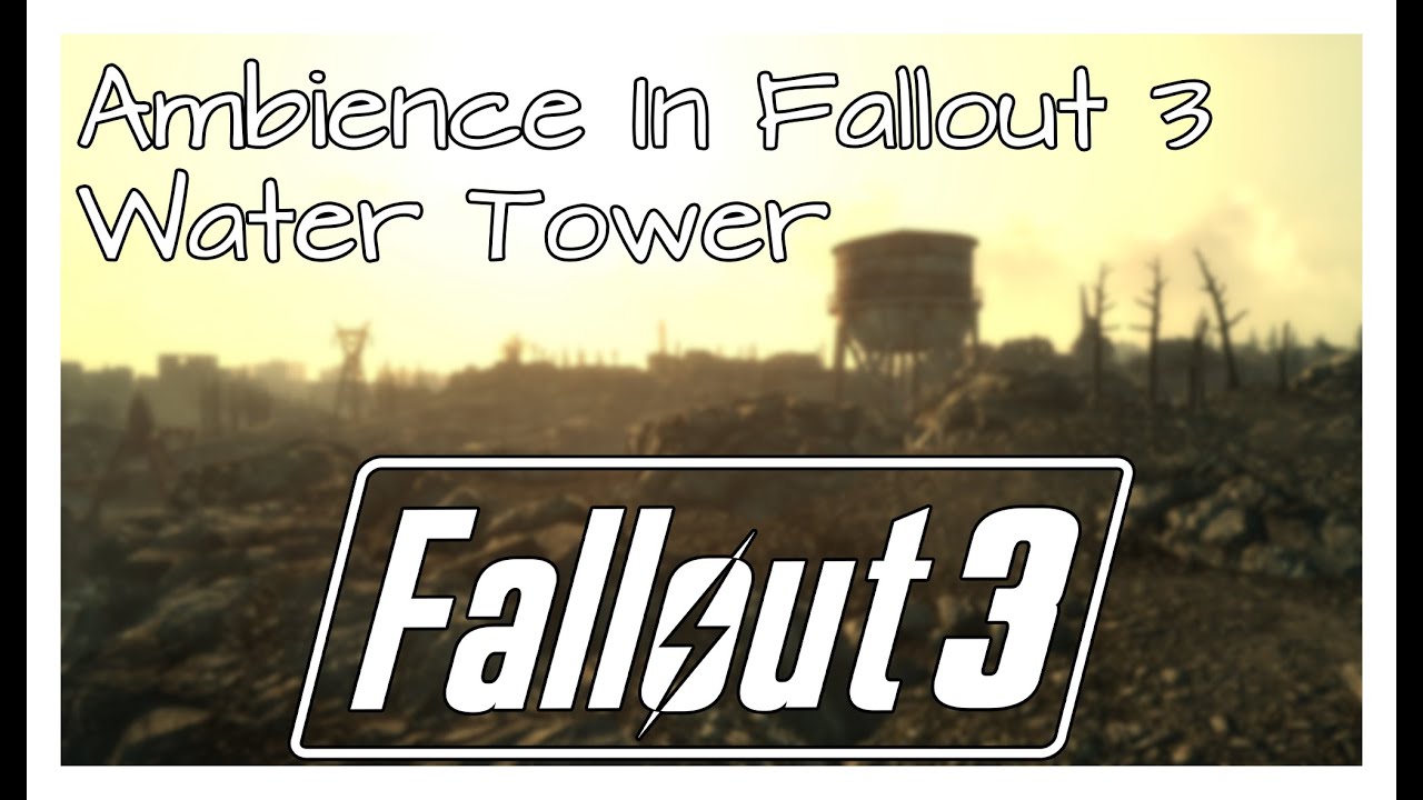 Fallout 3 Ambience: Water Tower - YouTube