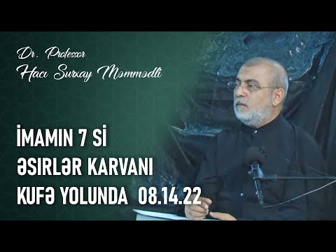 İmamın 7 si.Əsirlər karvanı Kufə yolunda.08.14.22Hacı Surxay Məmmədli.