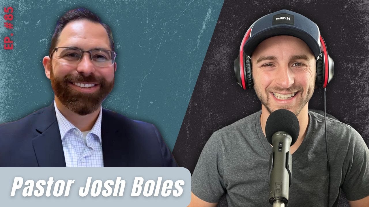 Pastoring in Today's Culture with Josh Boles | EP 85 - YouTube