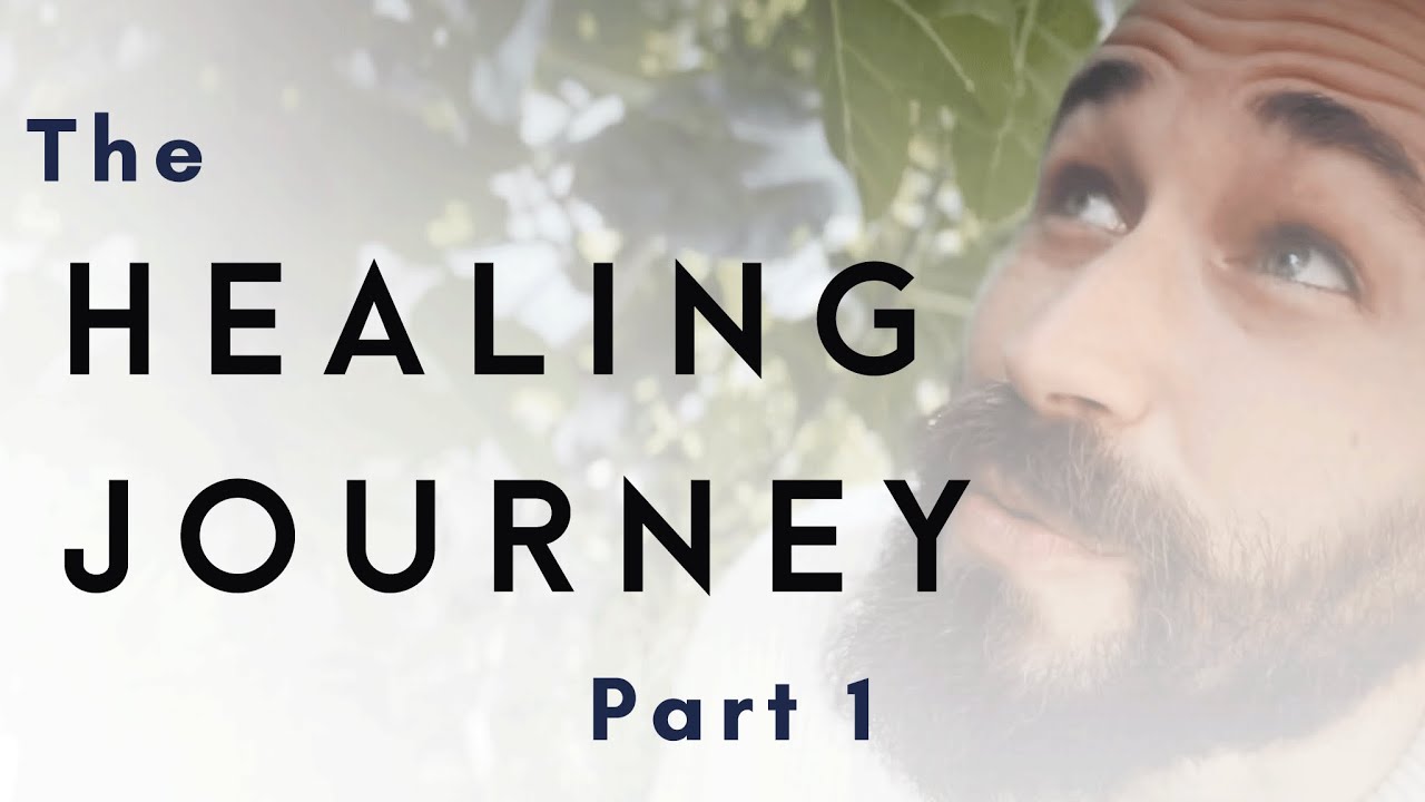 The Healing Journey | Finally Explained (Part 1 of 4) - YouTube