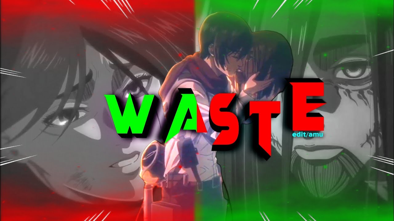 Attack on Titan - waste - ﴾EDIT/AMV﴿ 💔 - YouTube