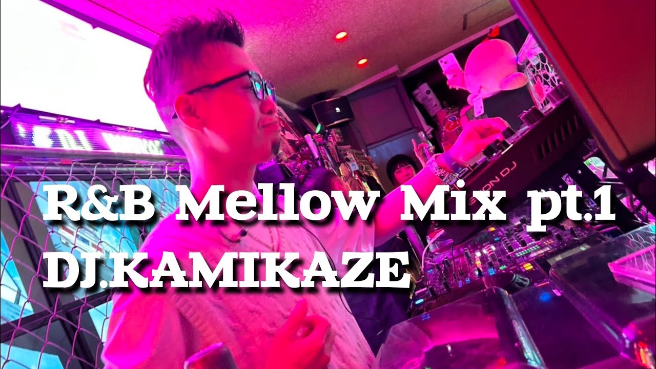 【R&B Mellow Mix】part.1 DJ.KAMIKAZE - YouTube