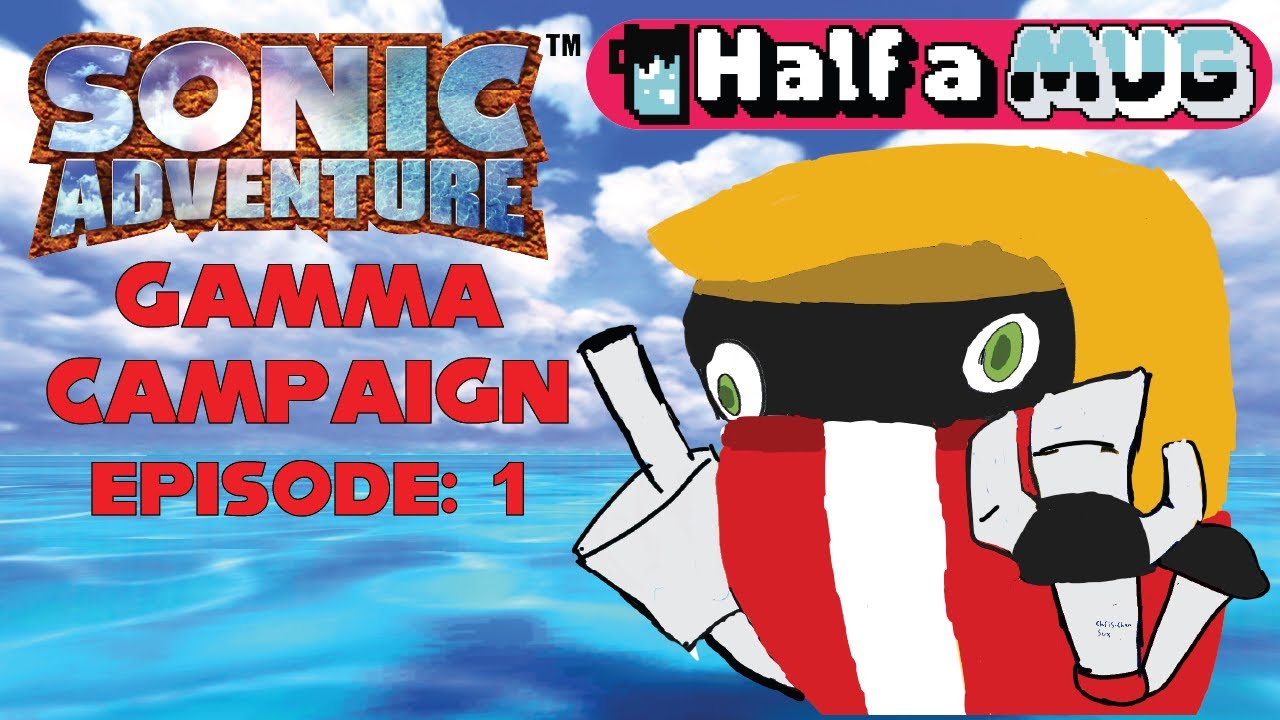 Sonic Adventure (Gamma campaign) EP:1 (Beep boop bop borp) | Half a mug ...