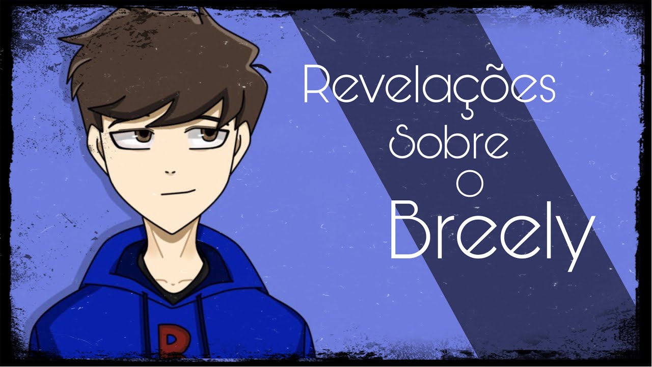 Breely o YouTuber mais Gado do Momento!!! - YouTube