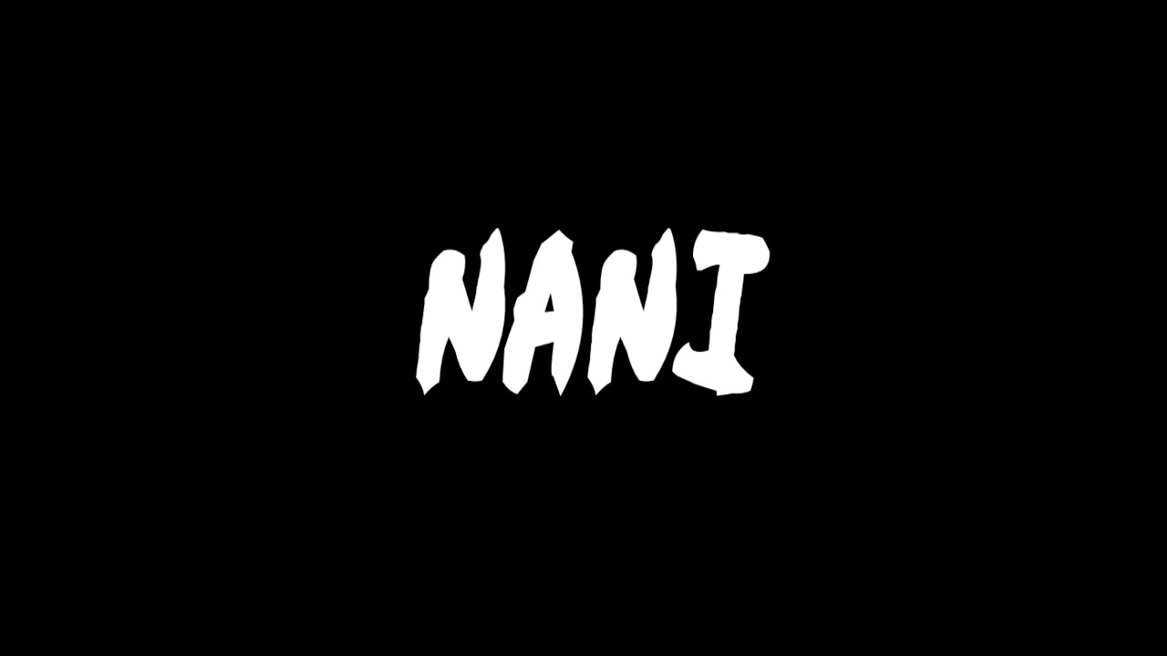 When to say NANI in 2024 EFFECTIVELY - YouTube