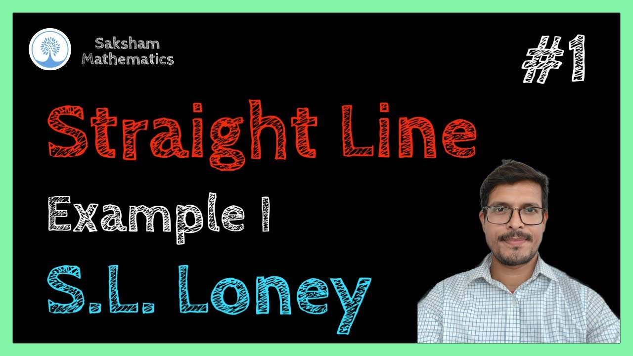 1. S L Loney Problem Discussion || Chapter 2 || Examples I || Q1-10 ...