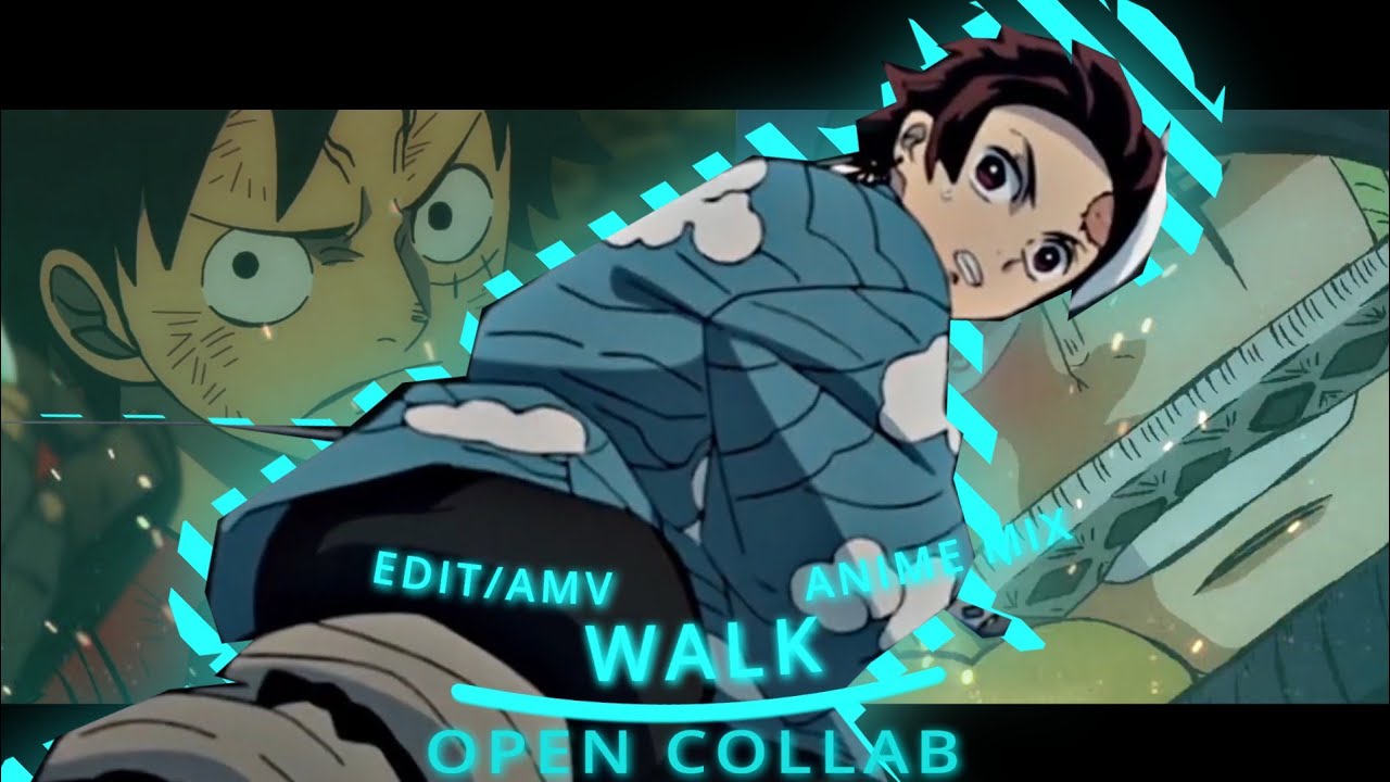 Walk - Open Collab [EDIT/AMV]! 350 subs! #AX1Loc1 - YouTube