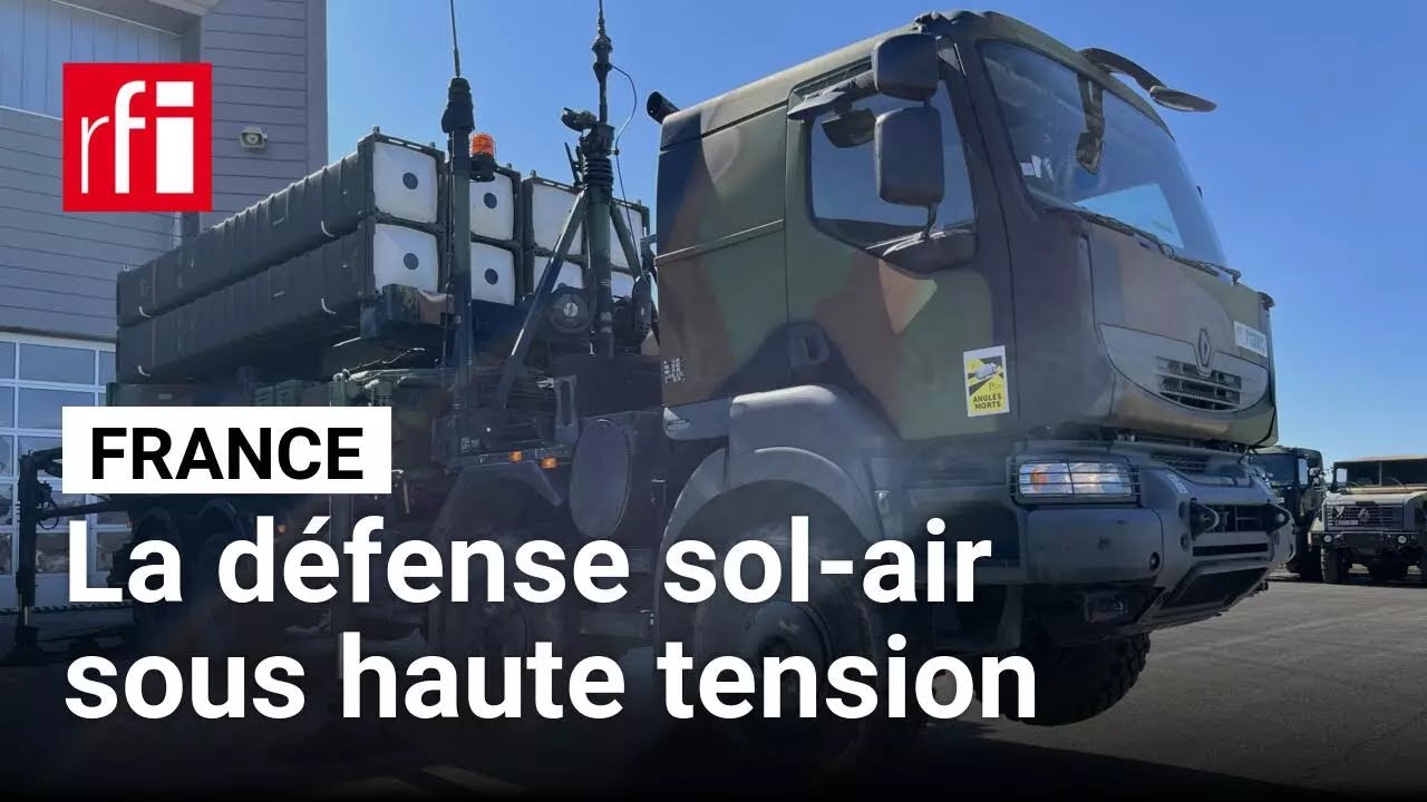 France : la défense sol-air sous haute tension • RFI - YouTube