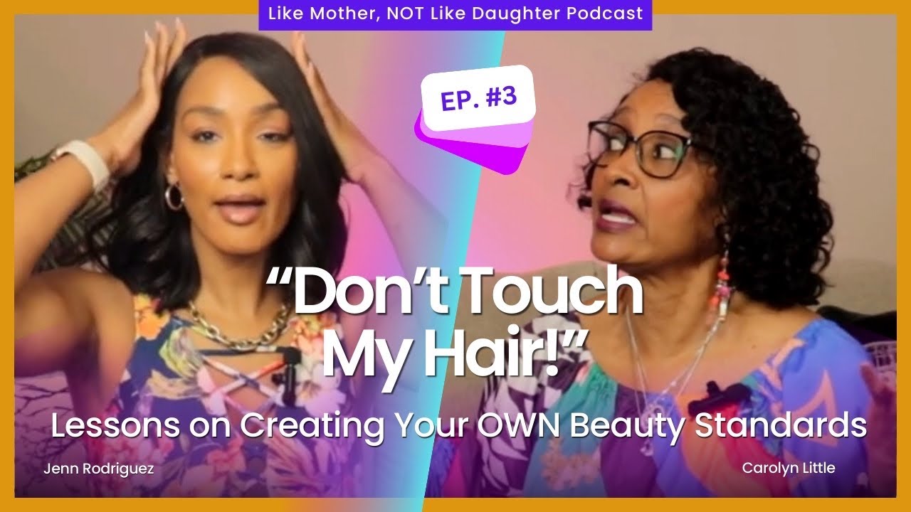 "Don't Touch My Hair!" Lessons on Creating Your OWN Beauty Standards ...
