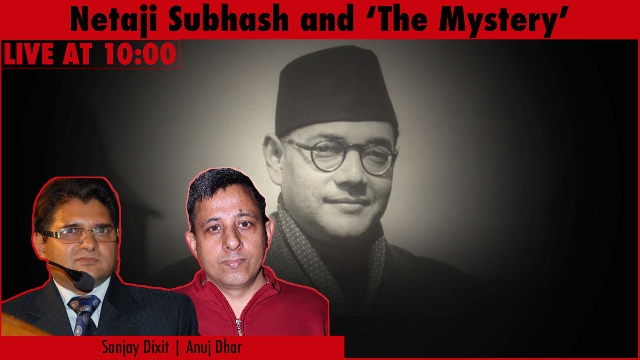 Anuj Dhar on Netaji Subhas and ‘The Mystery’ with Sanjay Dixit - YouTube