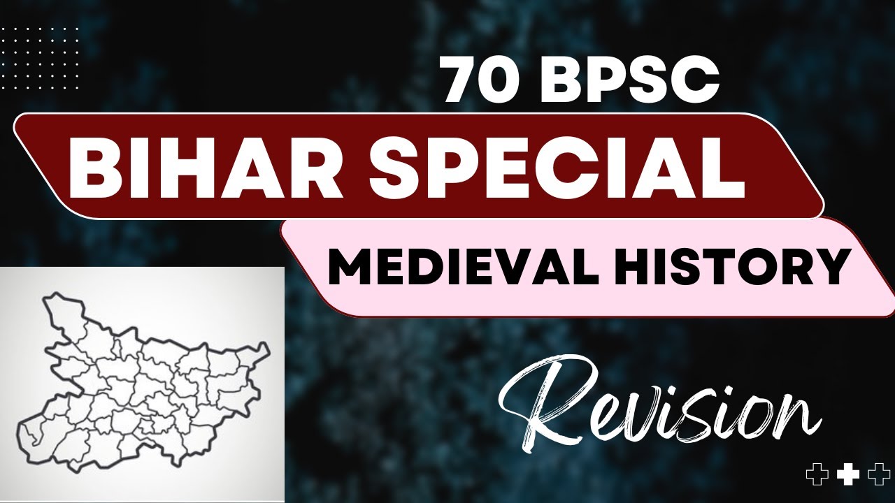 REVISION OF BIHAR SPECIAL || MEDIEVAL HISTORY || 70th BPSC - YouTube