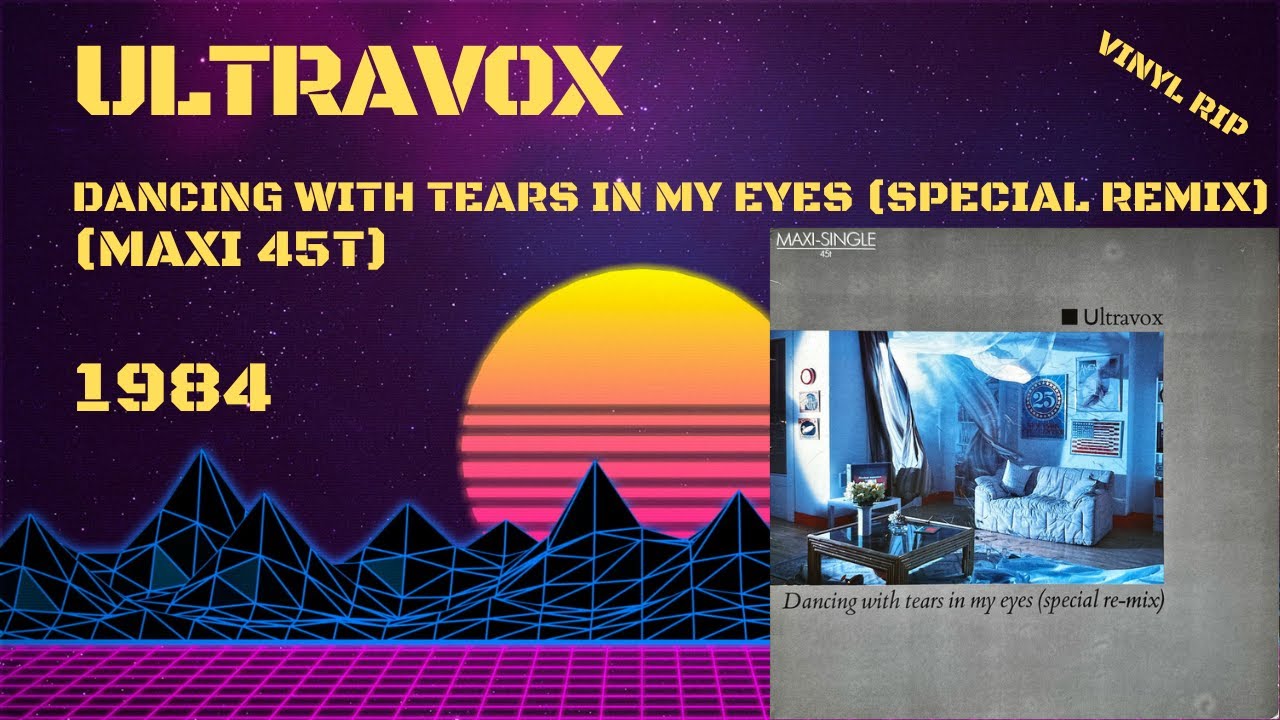 Ultravox - Dancing With Tears In My Eyes (Special Re-Mix) (1984) (Maxi ...
