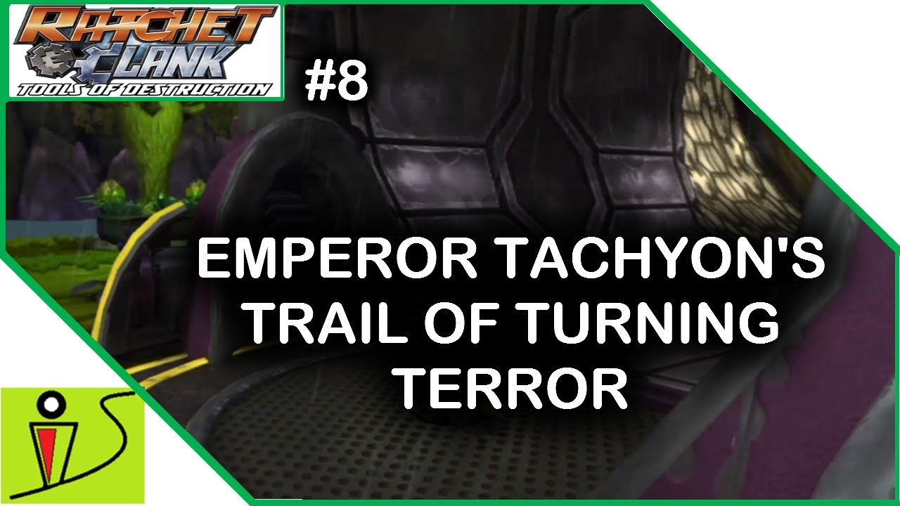 Ratchet & Clank Tools of Destruction Part 8 - EMPEROR TACHYON'S TRAIL ...