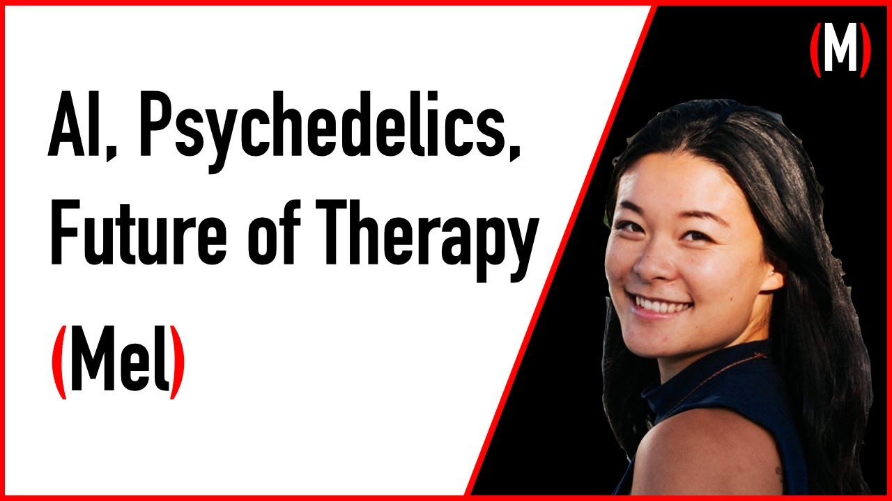 Mel - AI, Psychedelics, and the Future of Therapy | Mental Disorder 4 ...