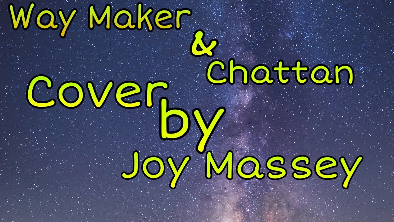 Waymaker & Chattan Mashup Cover by Bro. Joy Massey - YouTube