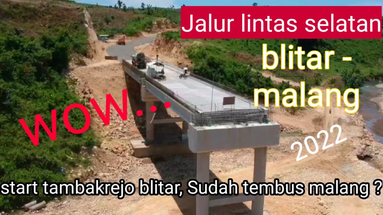 review JALUR LINTAS SELATAN JLS BLITAR-MALANG terkini, start tambakrejo ...