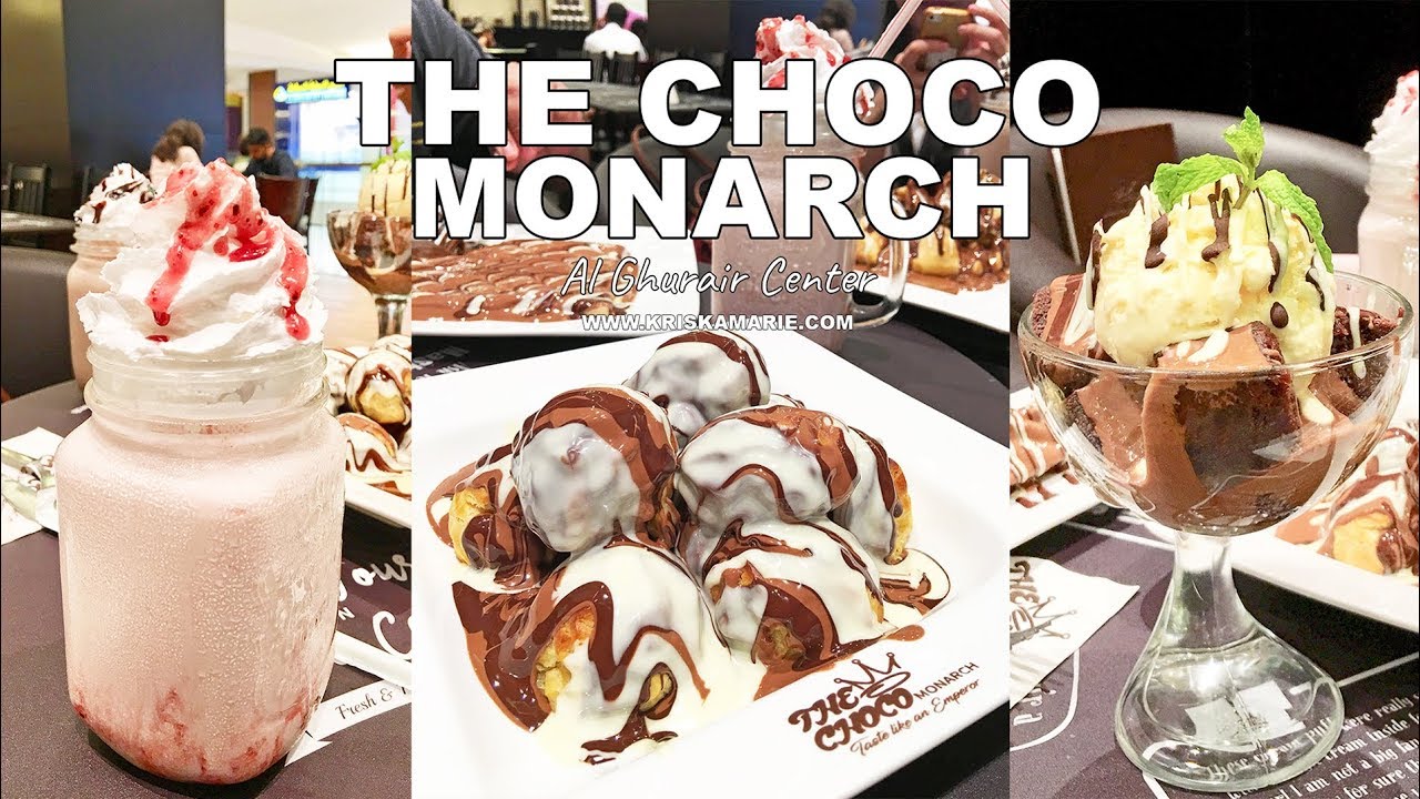 The Choco Monarch in Al Ghurair Center, Al Rigga, Dubai | Kriska Marie ...