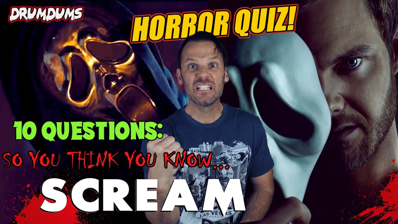 10 QUESTIONS: So You Think You Know... SCREAM 2022 **Horror Quiz ...