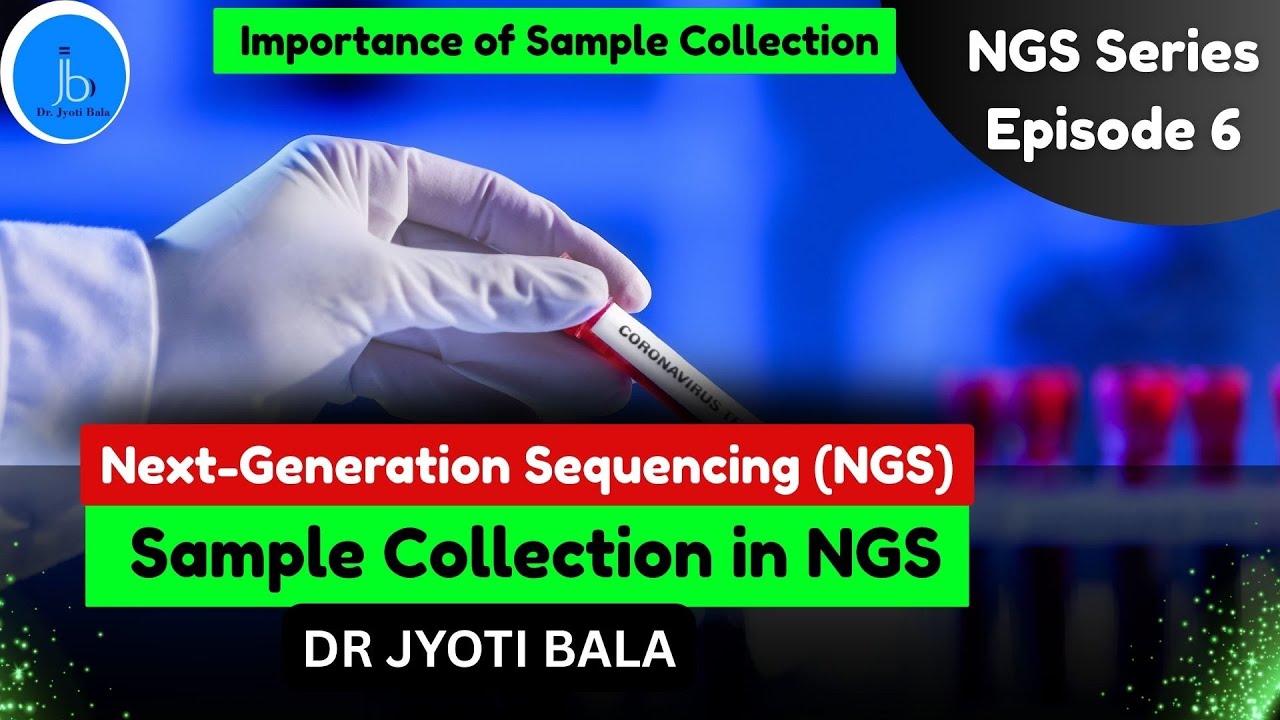 Basics of NGS for Beginners | Sample Collection in NGS| Why Sample ...