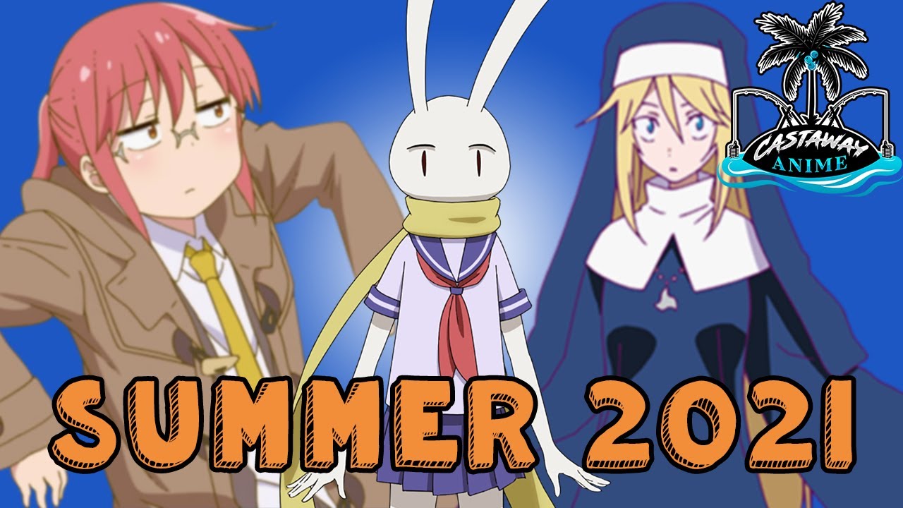 Summer 2021 Seasonal Anime Podcast PART 1 - Castaway Anime - YouTube
